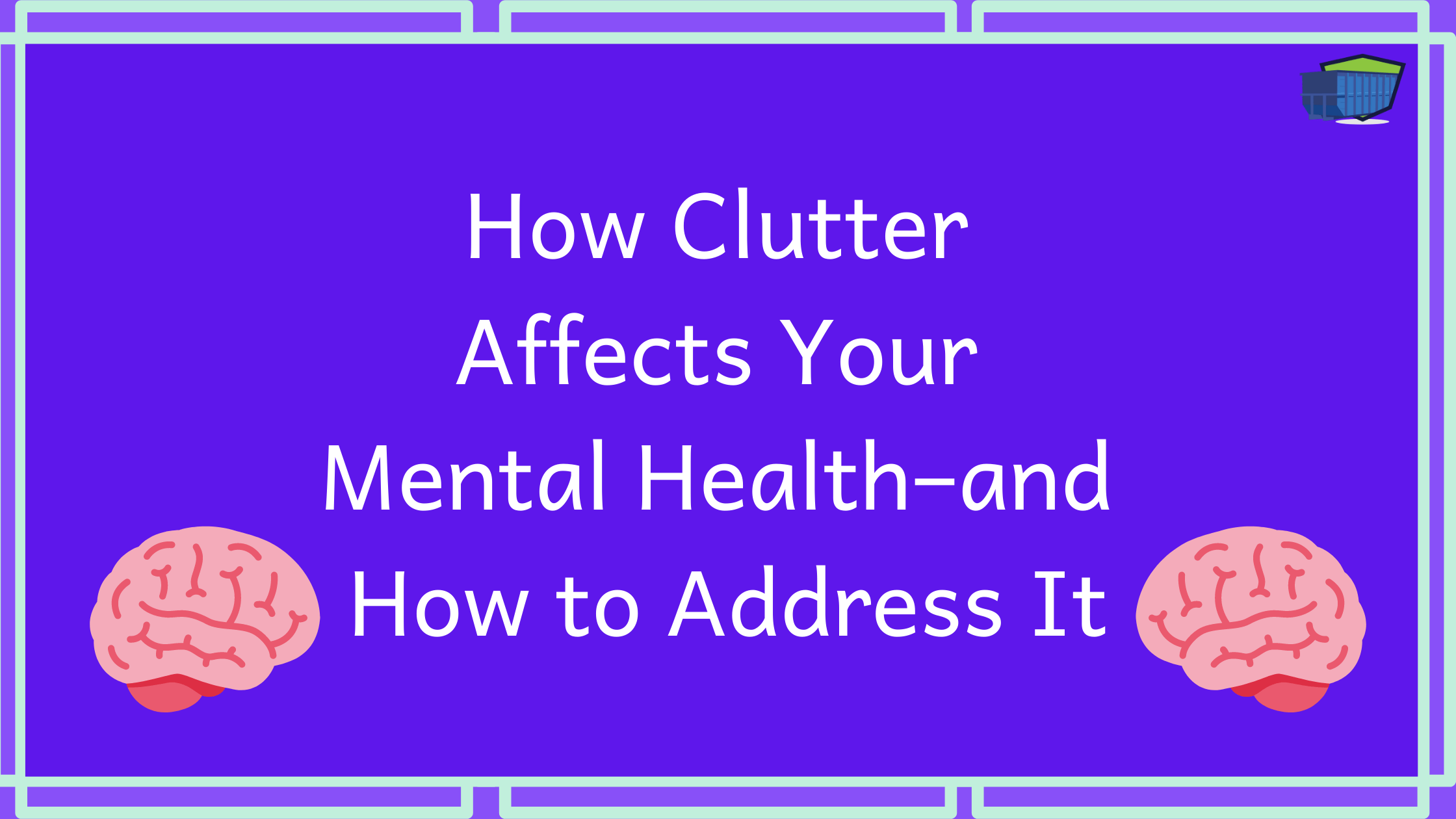 How Clutter Affects Your Mental Health – and How to Address It | Junk ...