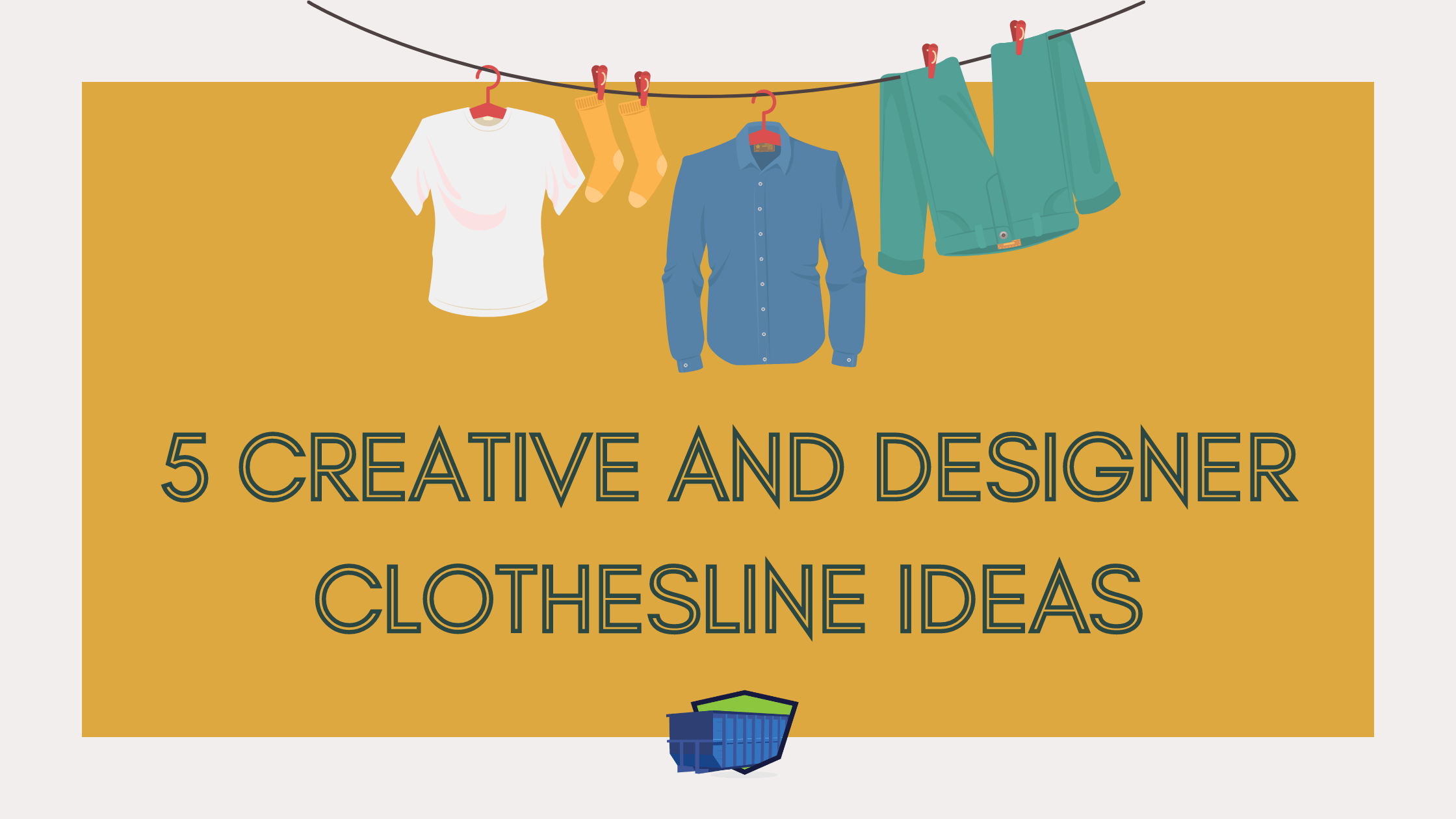 5 Creative And Designer Clothesline Ideas | Junk Container Service Group